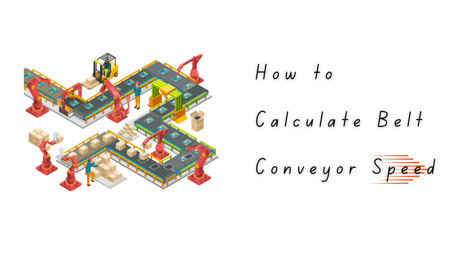 How to Calculate Belt Conveyor Speed